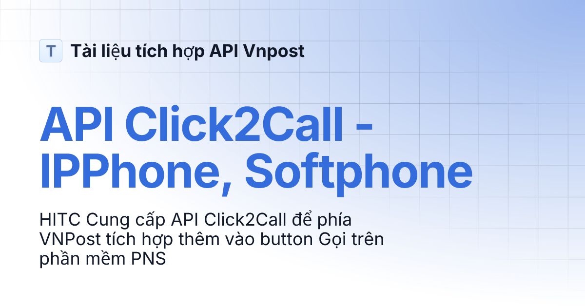 API Click2Call - IPPhone, Softphone | Tài liệu tích hợp API Vnpost
