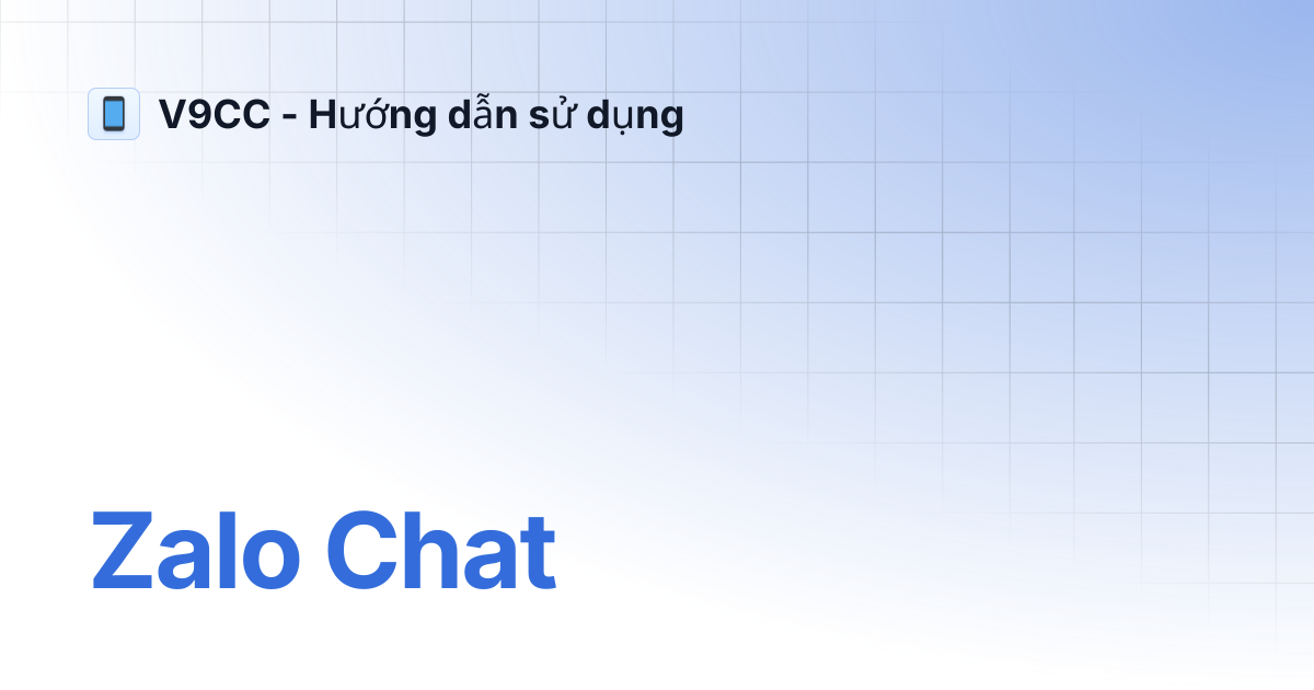 Zalo Chat | V9CC - Hướng dẫn sử dụng